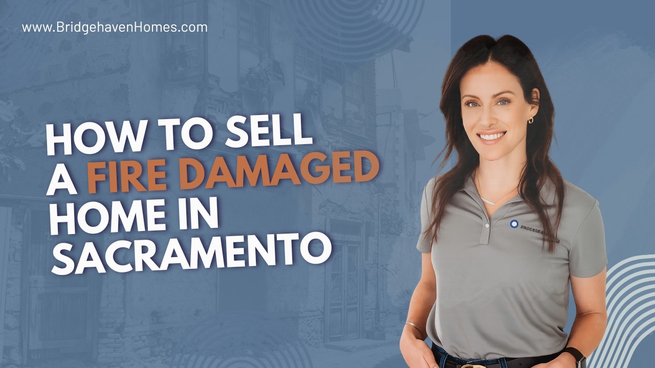 Best Ways to Sell a Fire-Damaged House Fast in Sacramento